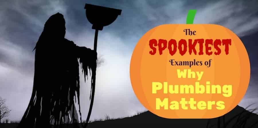 The Scariest Stories About Why Plumbing Matters | Benjamin Franklin ...